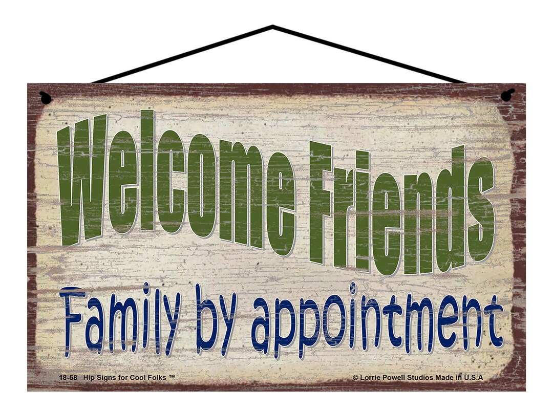 Welcome Friends Family by Appointment Sign - Unique Welcome - Vintage ...