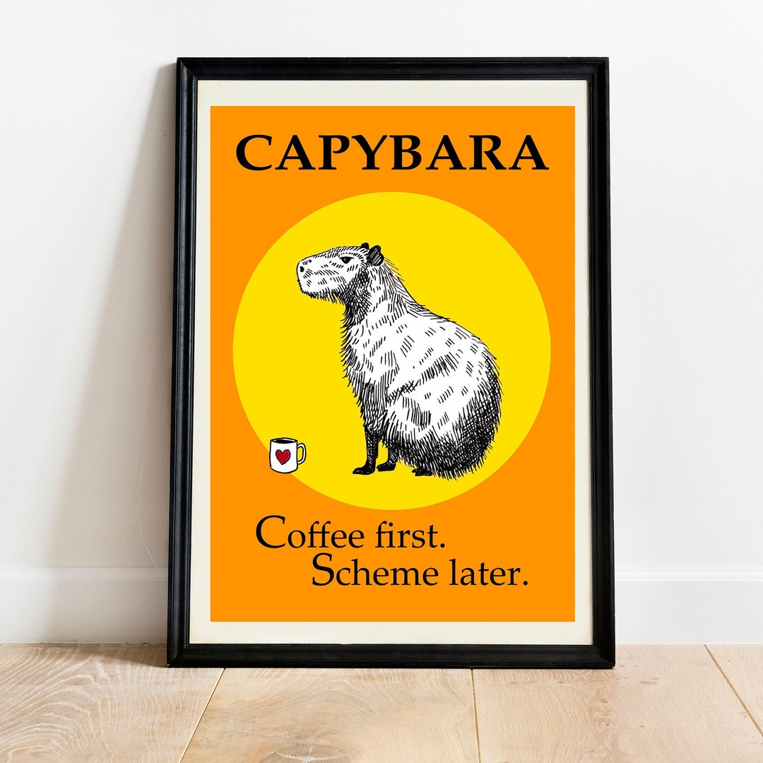 Capybara Coffee First-scheme Later Printable Wall Art - Instant ...
