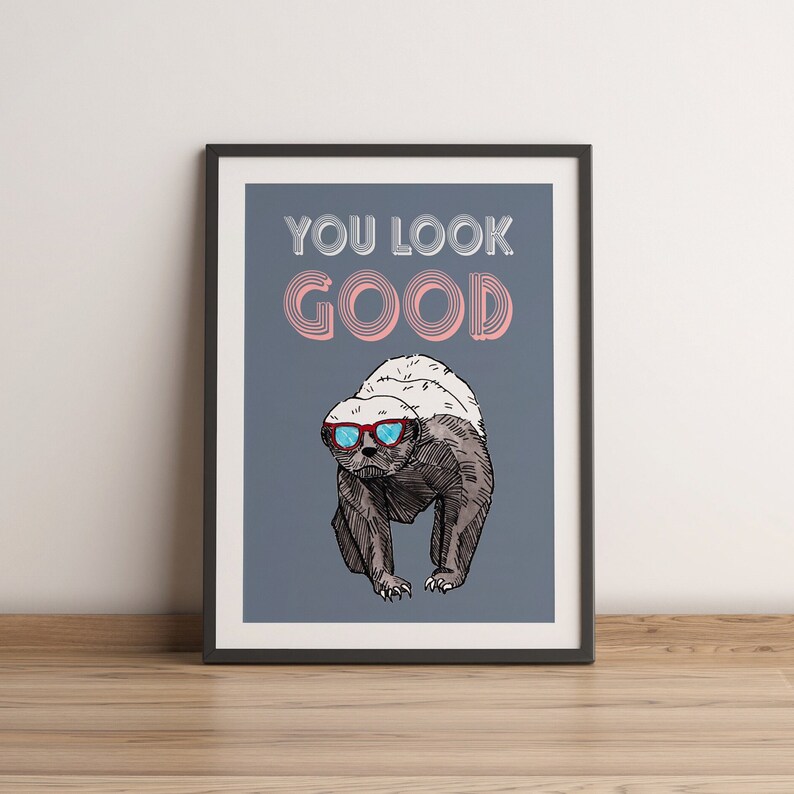 Honey Badger You Look Good Printable Wall Art -instant Download- Strong ...