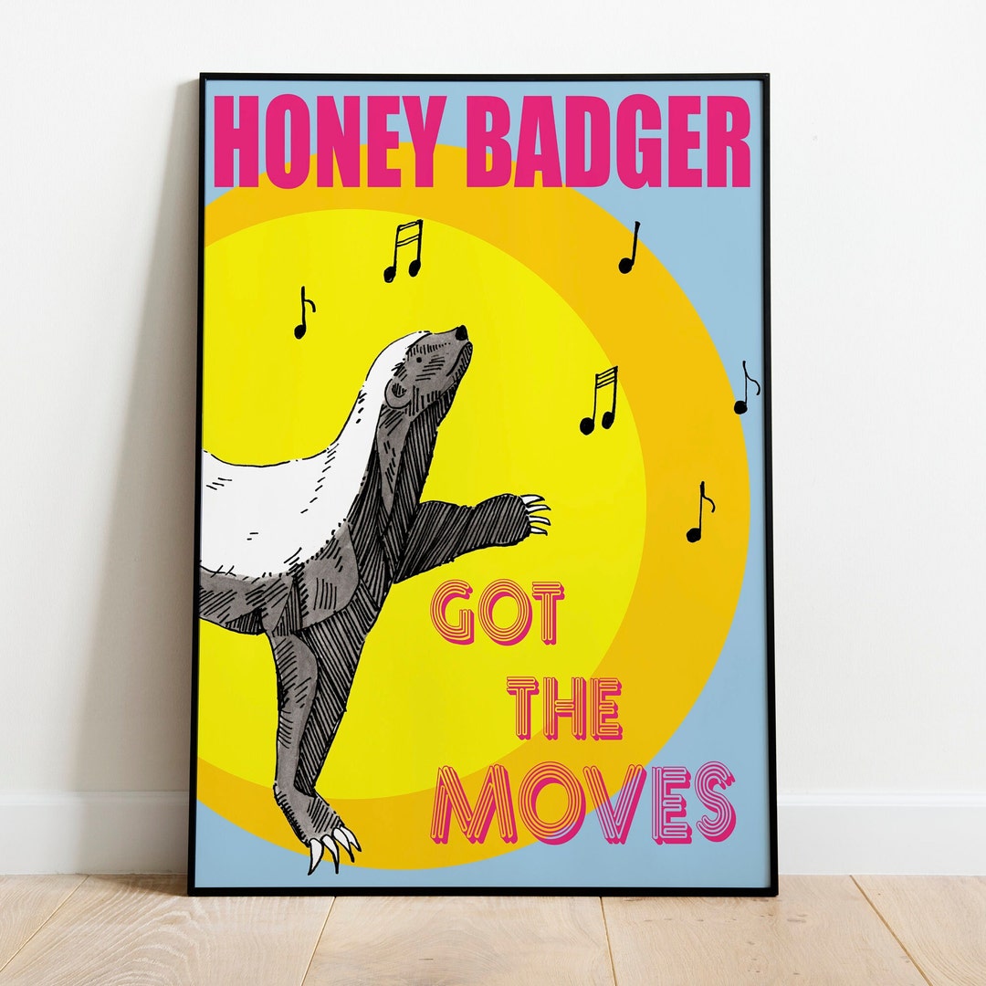 Honey Badger Got Moves Printable Wall Art -instant Download - Fun Sunny ...