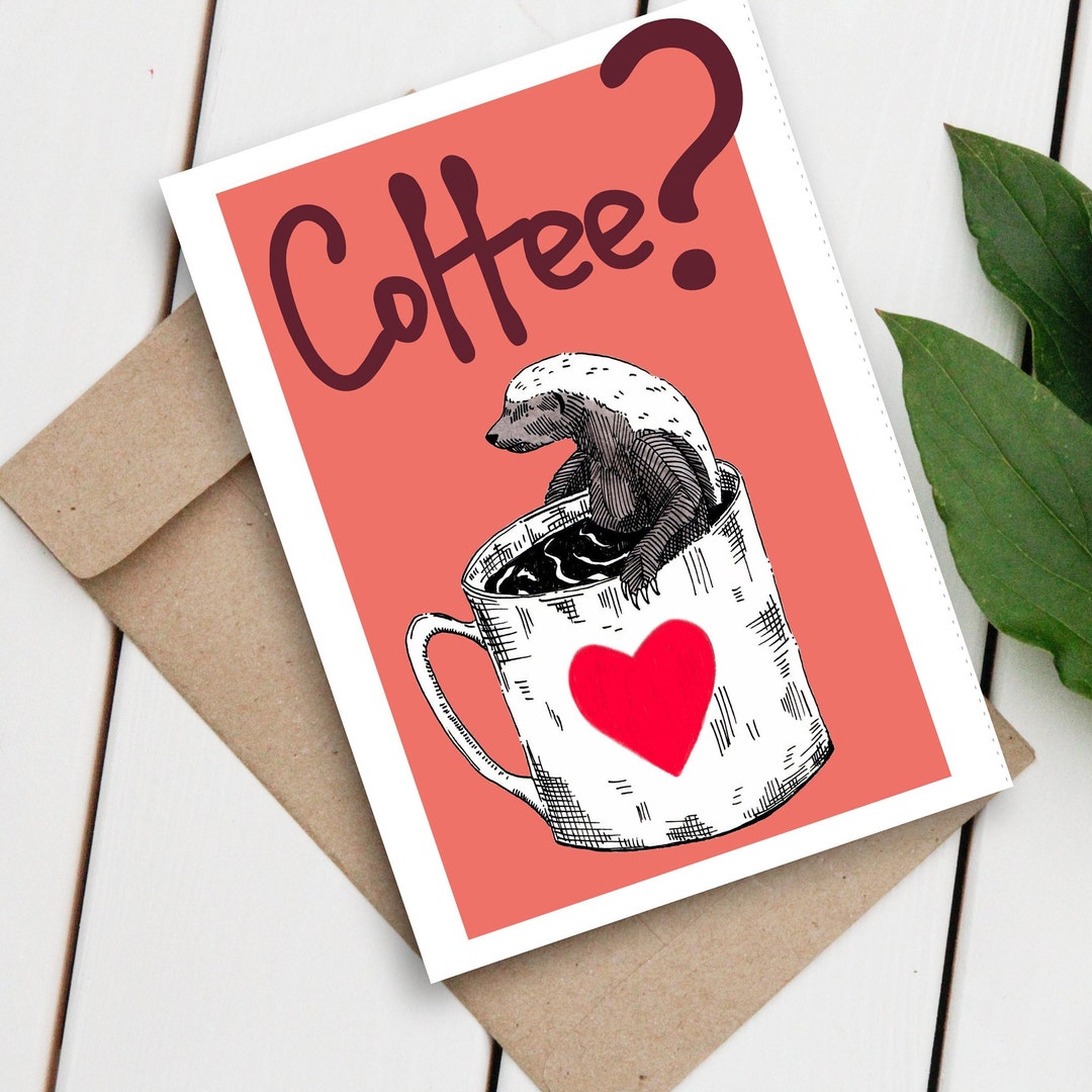 Coffee Invitation HONEY BADGER Printable Card for Husband Wife Friend ...