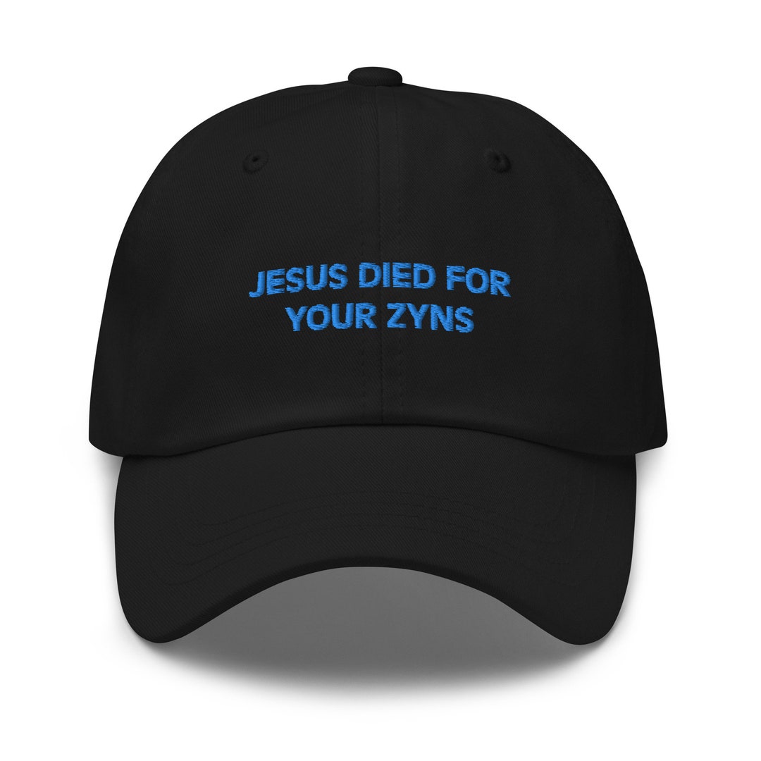 Jesus Died for Your Zyn, Unofficial Zyn Merch, Gift for Him, Zyn Lover ...