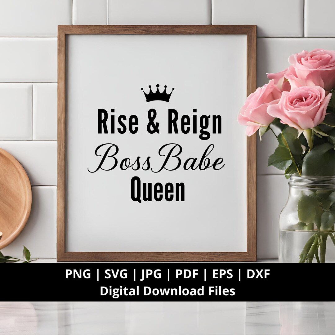Rise & Reign Boss Babe Queen SVG, PNG, Digital Download Cut File for ...