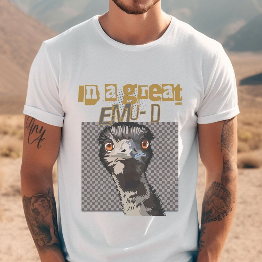 In a Great Emu D Shirt Emu Tee Shirt Sarcastic Tshirt - Etsy