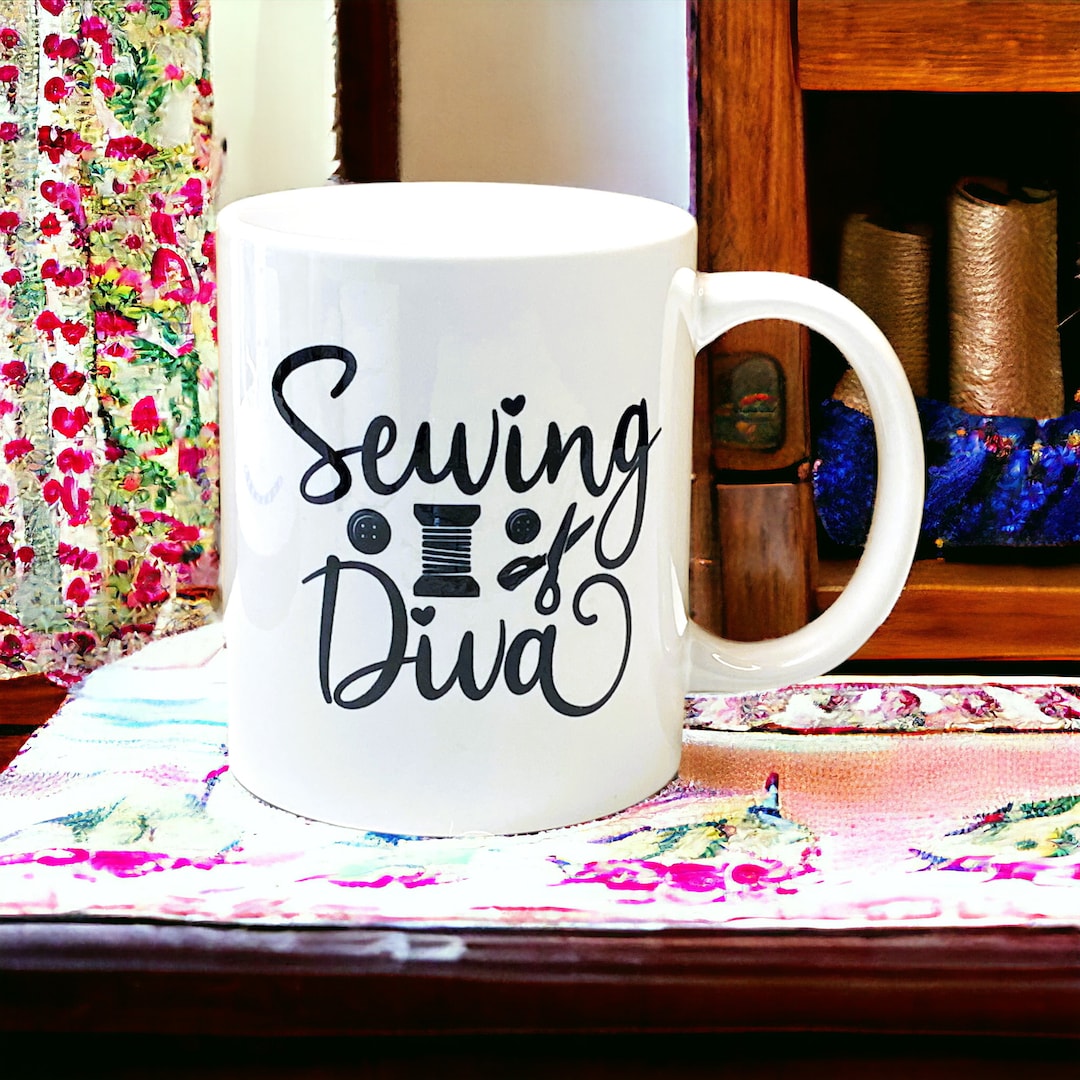Sewing Themed Coffee Mug 'sewing Diva' 11 Oz Ceramic Mug - Etsy