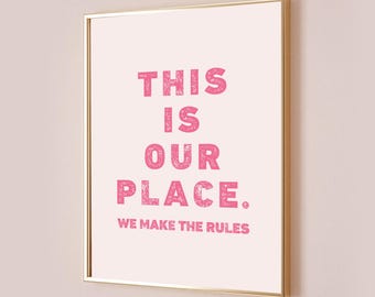 This is Our Place We Make the Rules Printable Poster | TS Wall Art ...