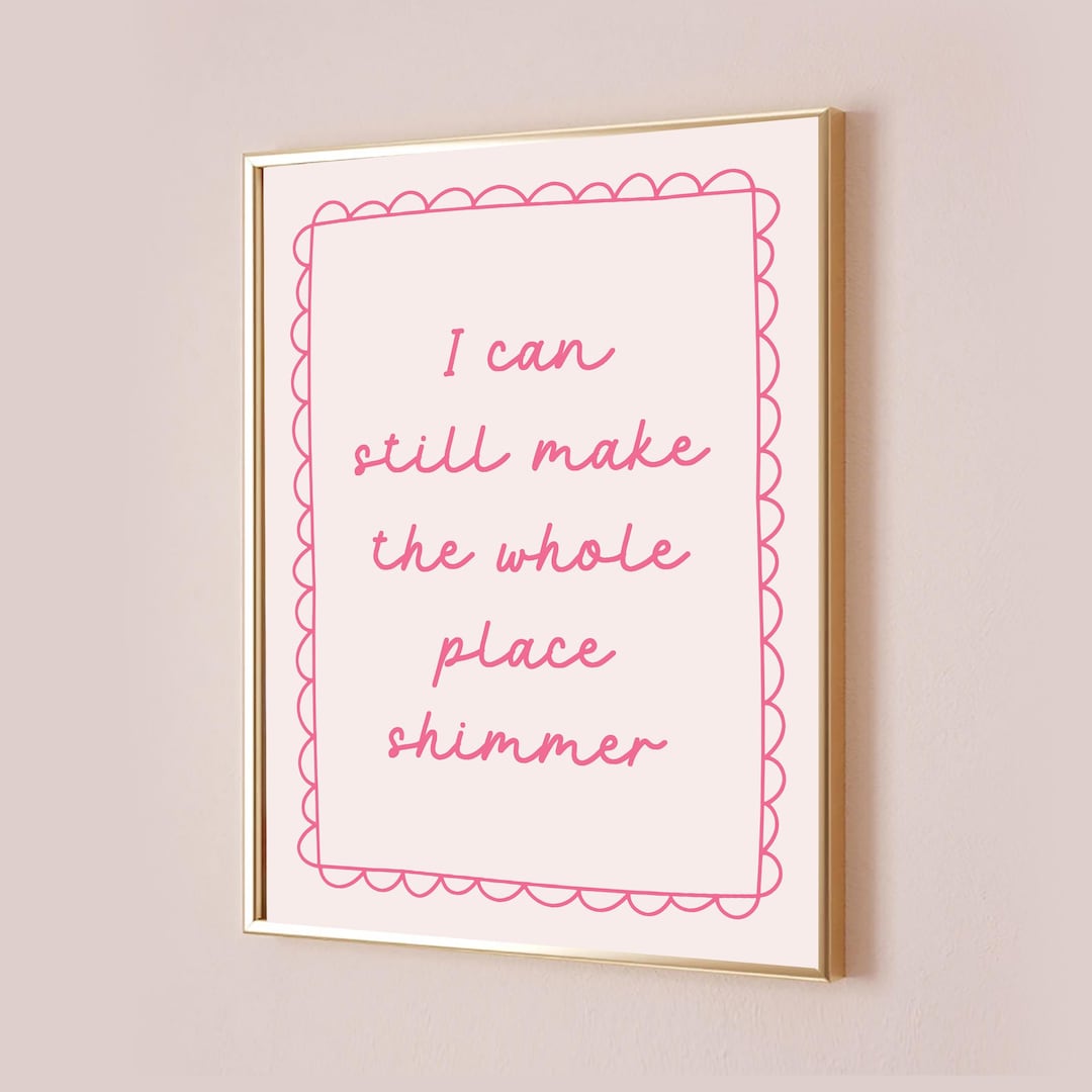 I Can Still Make the Whole Place Shimmer Lyric Taylor Poster Print ...