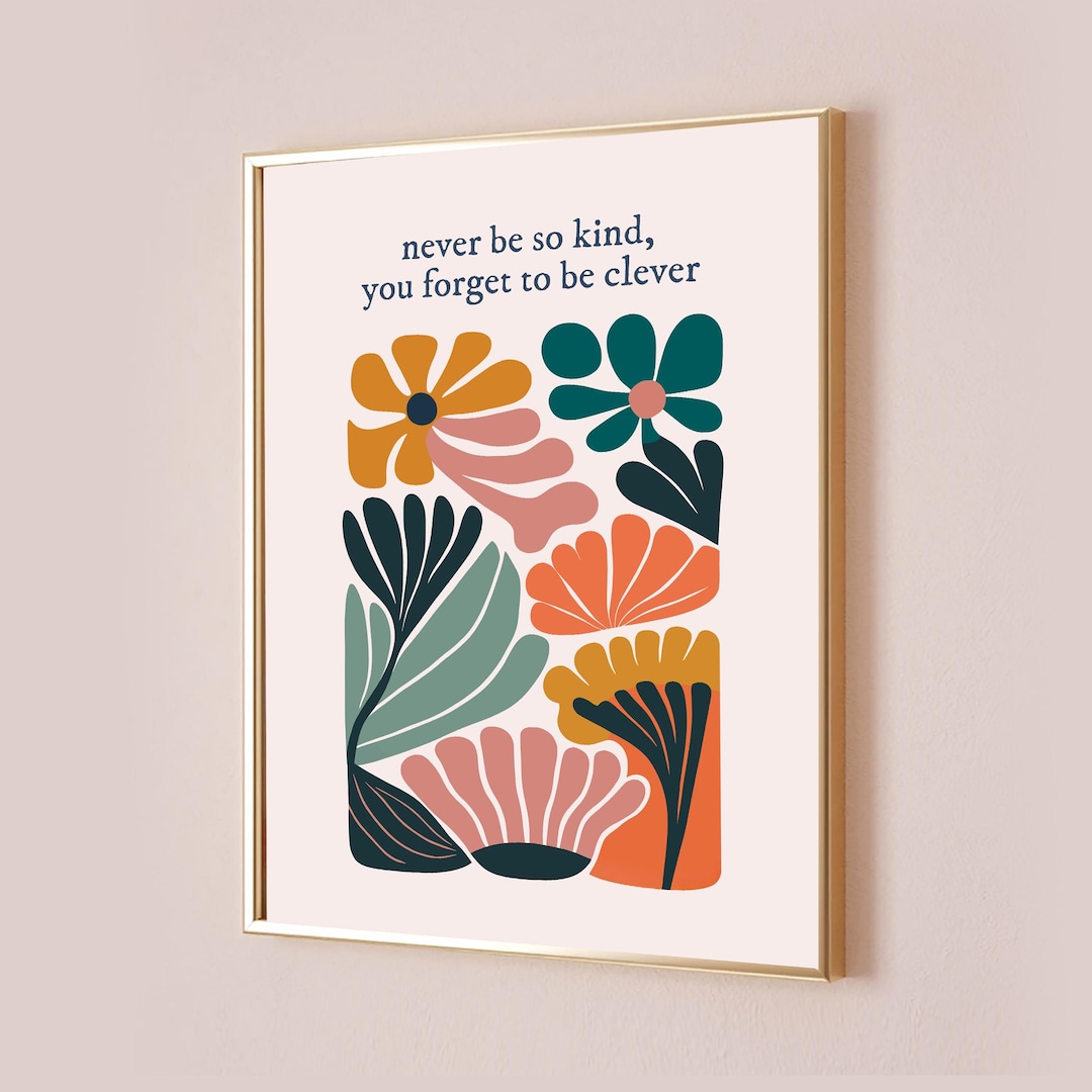 Taylor Poster Never Be so Kind You Forget to Be Clever Marjorie ...