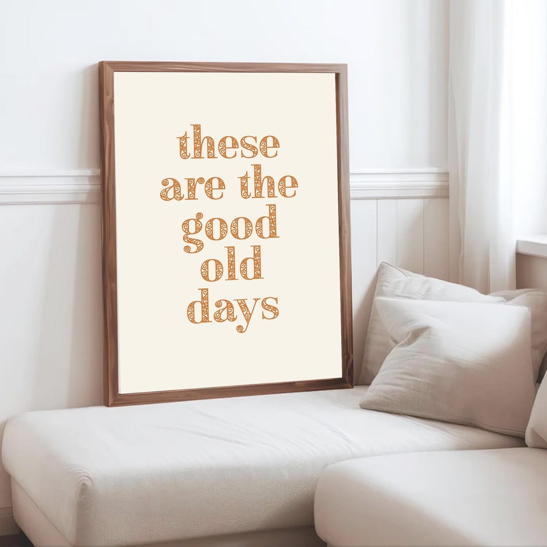 These Are the Good Old Days Poster Subtle Office Decor Retro Home Wall ...
