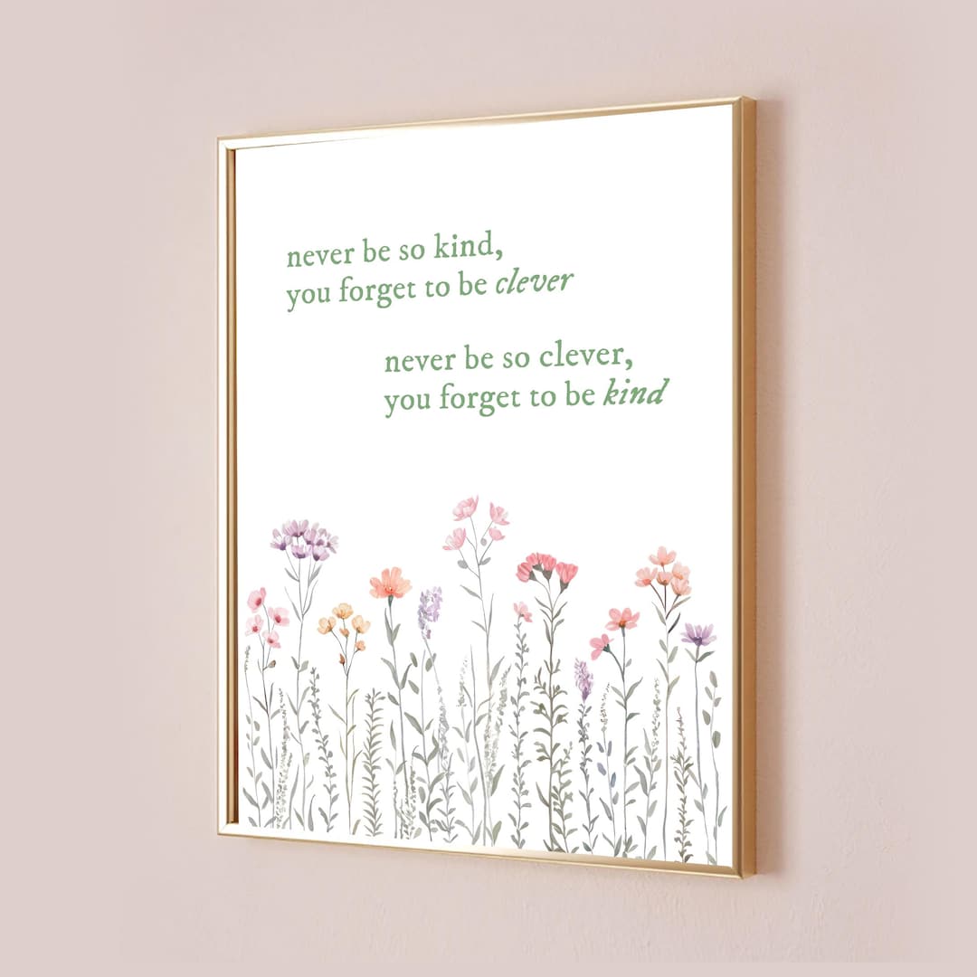 Never Be so Kind You Forget to Be Clever Taylor Poster Marjorie Quote ...