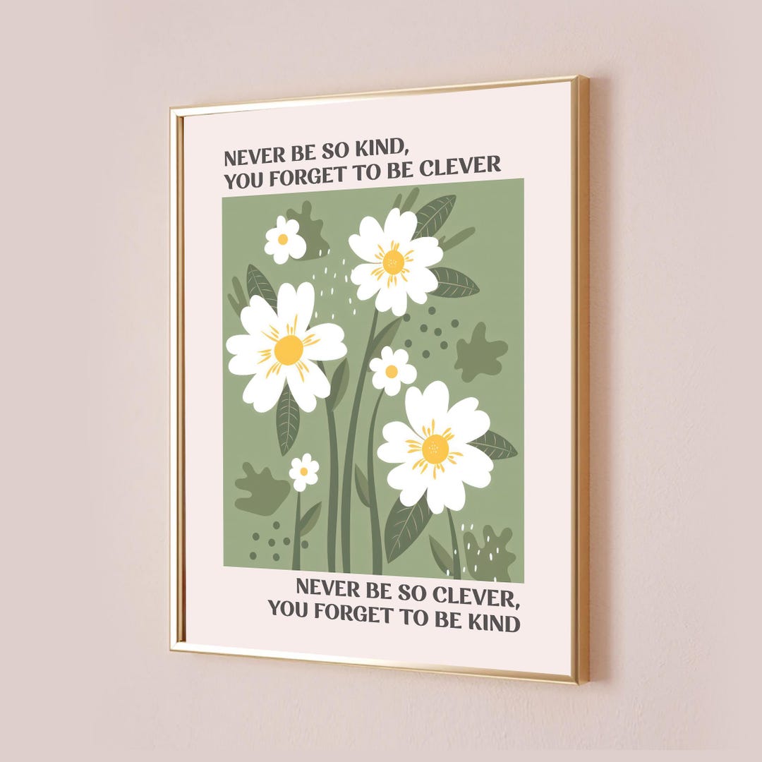 Never Be so Kind You Forget to Be Clever Marjorie Wall Art Taylor ...