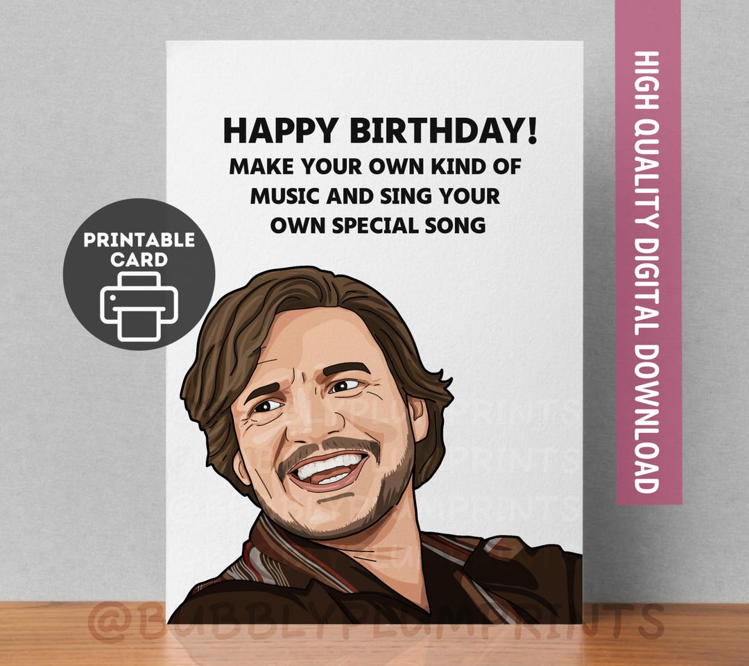 PRINTABLE Funny Pedro Pascal Happy Birthday Card | Unbearable Weight ...