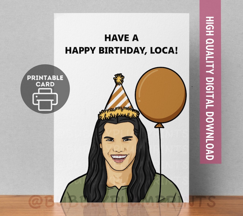 PRINTABLE Funny Happy Birthday Loca Greeting Card | Jacob Wolf Twilight ...