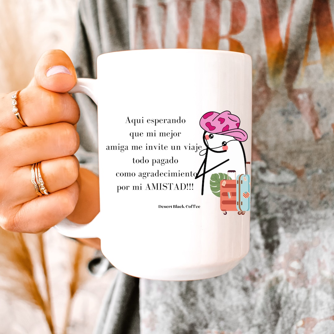 Aqui Esperando Que Mi Mejor Amiga Ceramic Mug, Funny Spanish Mugs With ...