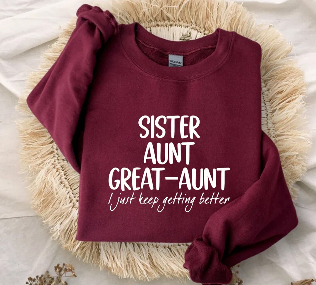 AT1474 Sister Aunt Great Aunt Sweatshirt, Sister Sweater, Aunt ...