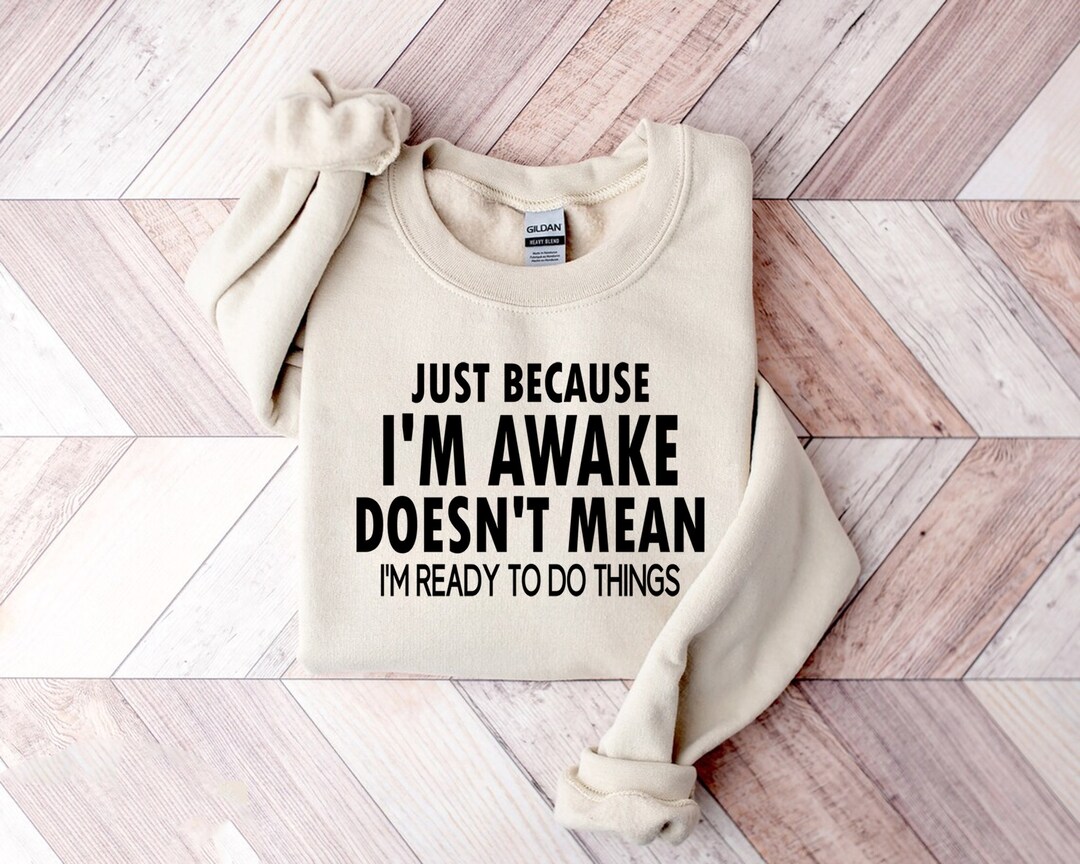 AT1087 Just Because I'm Awake Sweatshirt for Tweens - Etsy