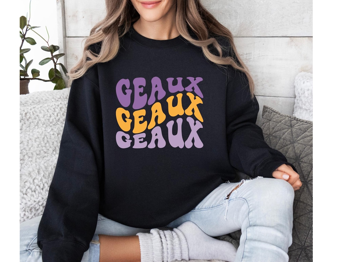 Geaux Geaux Geaux Sweatshirt - Etsy