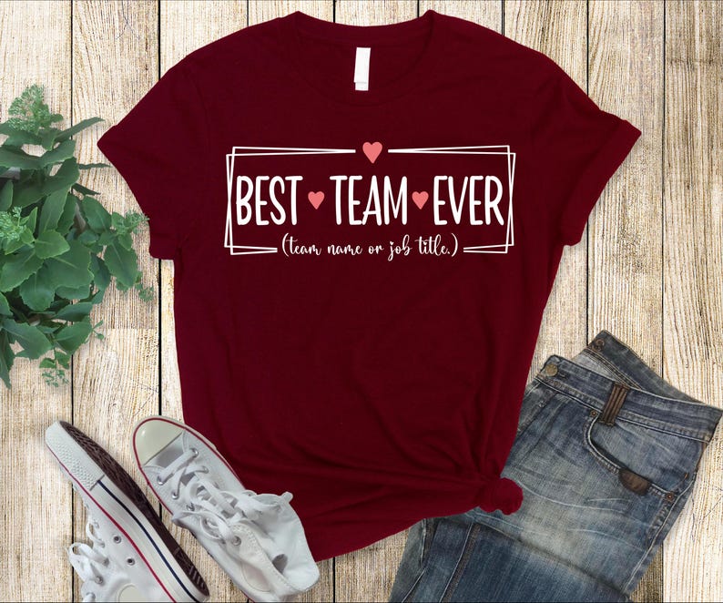 Customize Best Team Ever Shirt, Team Name Shirt, Custom Team Shirt ...