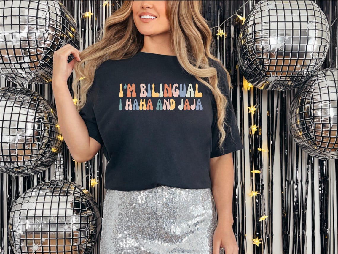 I'm Bilingual Teacher Shirt, Jajaja Shirt, I Haha and Jaja Sarcastic ...