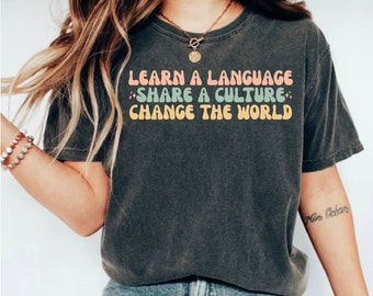 Learn a Language Share a Culture Change the World Spanish Teacher Shirt ...