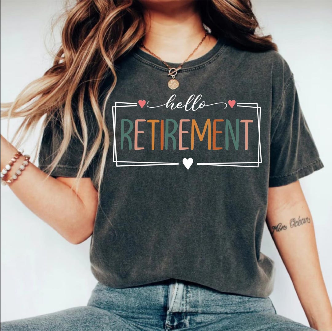 Hello Retirement Shirt, Retirement Shirt, Cute Retire Shirts ...