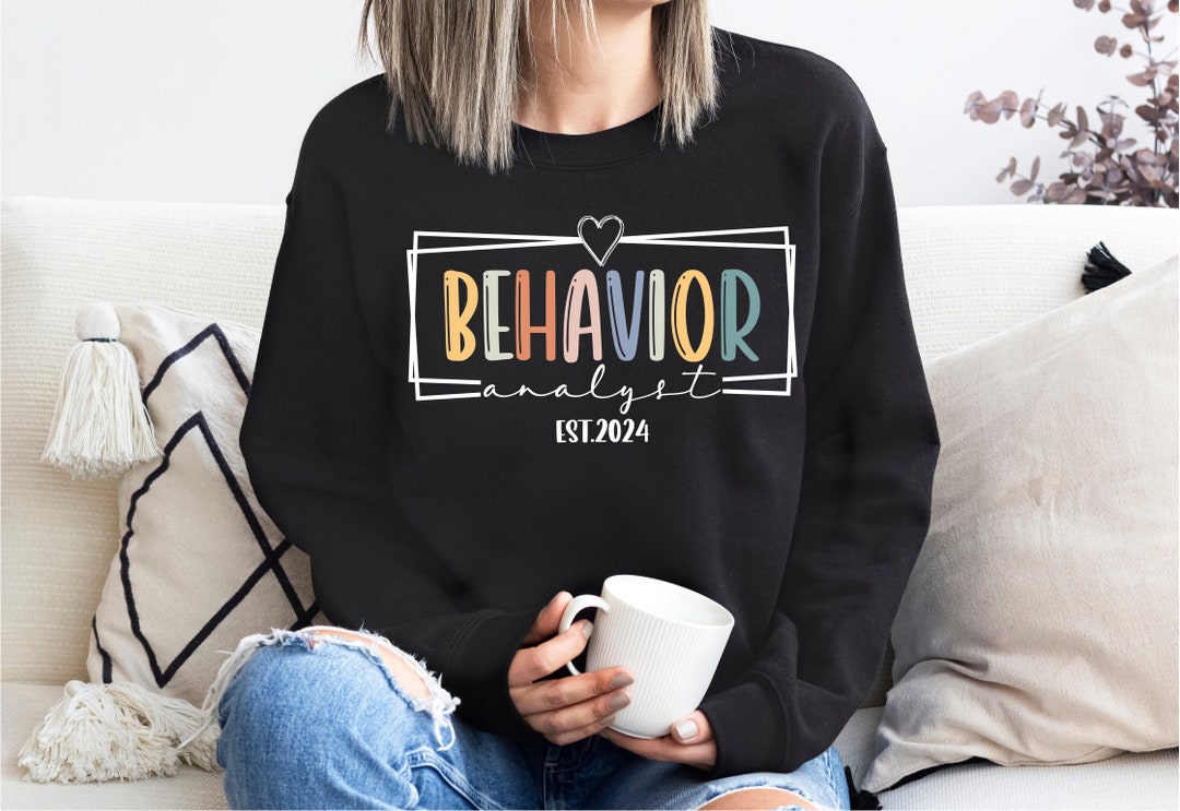 Custom Year Behavior Analyst Sweatshirt, Personalized Behavior ...