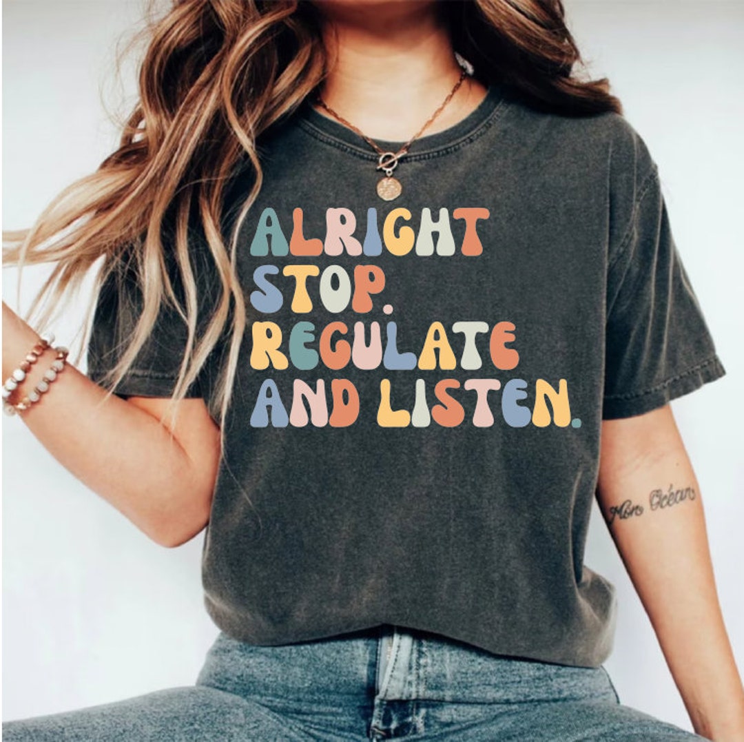 Alright Stop Regulate and Listen Counselor Shirt, Counselor Gift ...