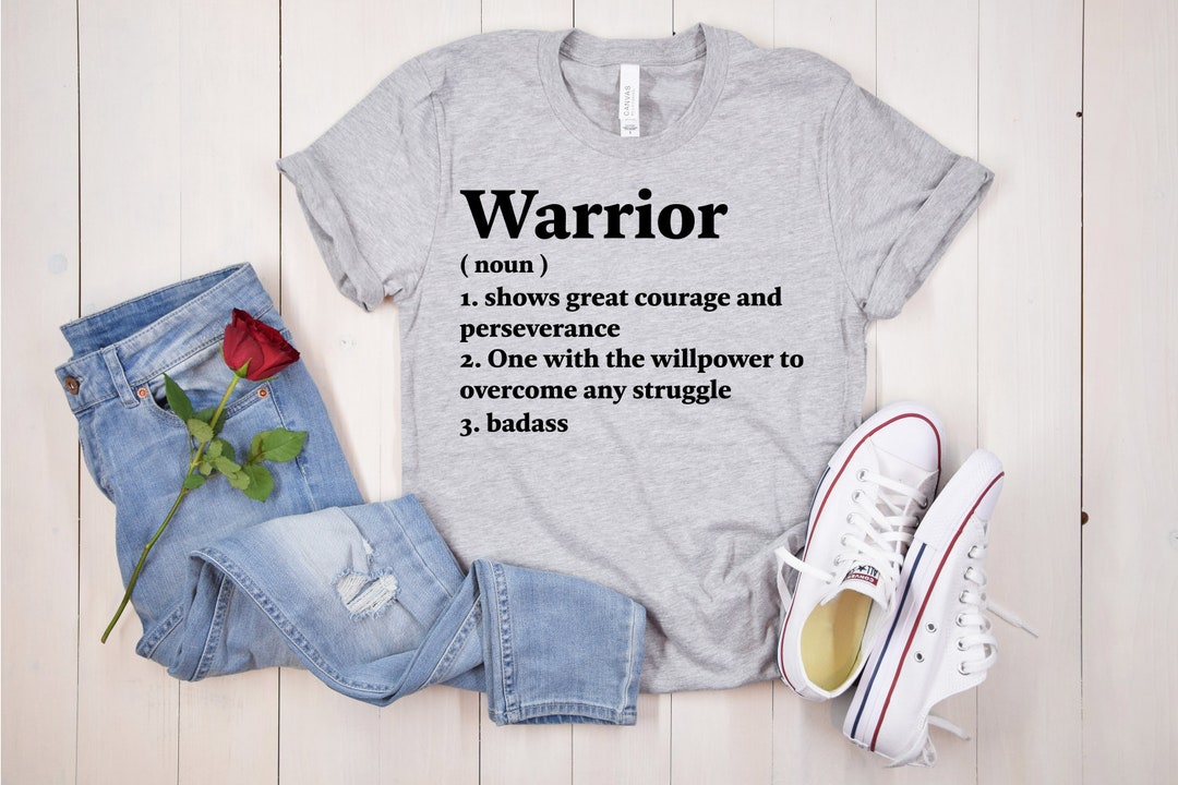 Warrior Definition T-shirt: Cancer Survivor Gift, Motivational Tee - Etsy