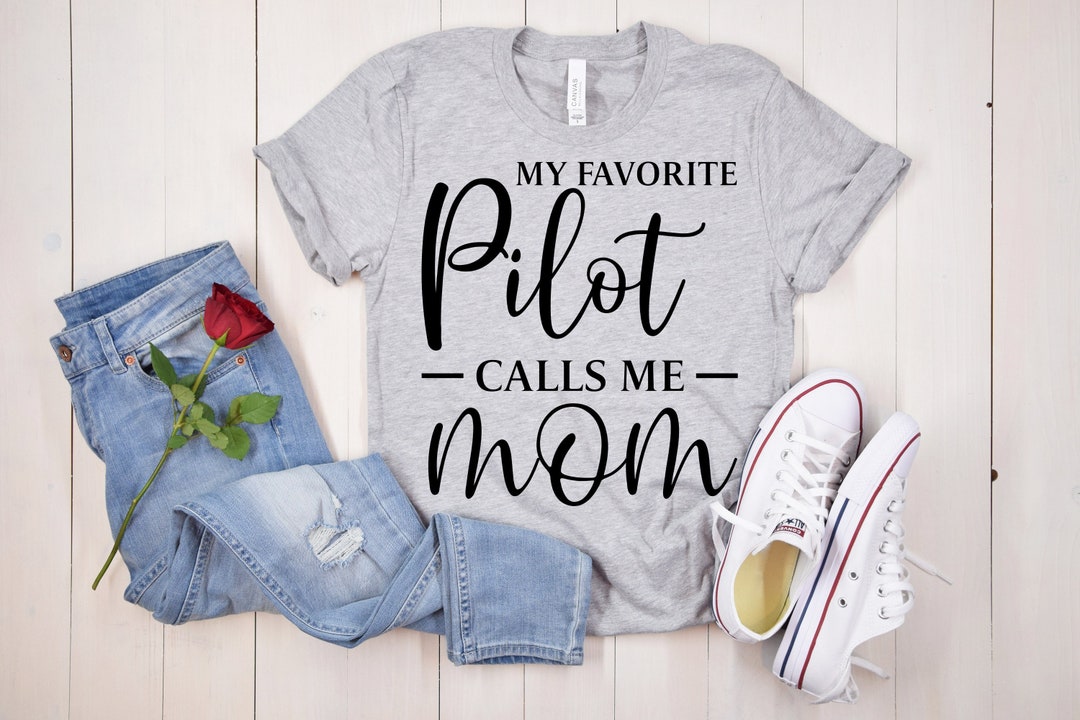 My Favorite Pilot Calls Me Mom Shirt, Pilot Mom Shirt, Proud Pilot Mom ...