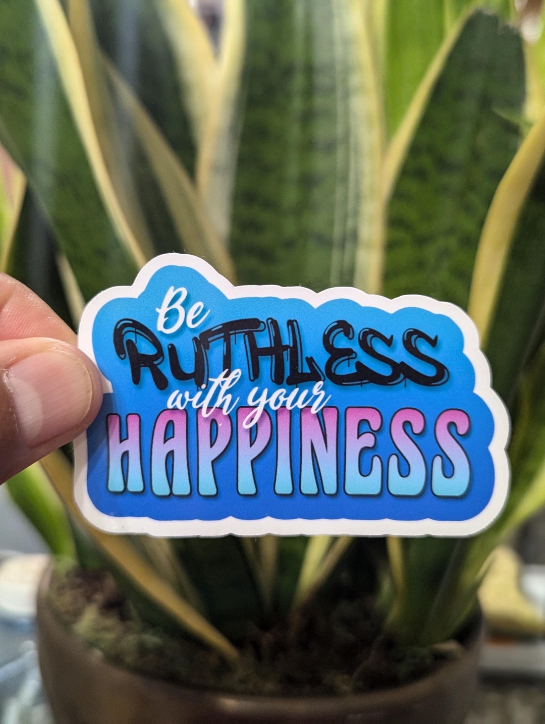 Be Ruthless With Your Happiness Sticker - Etsy