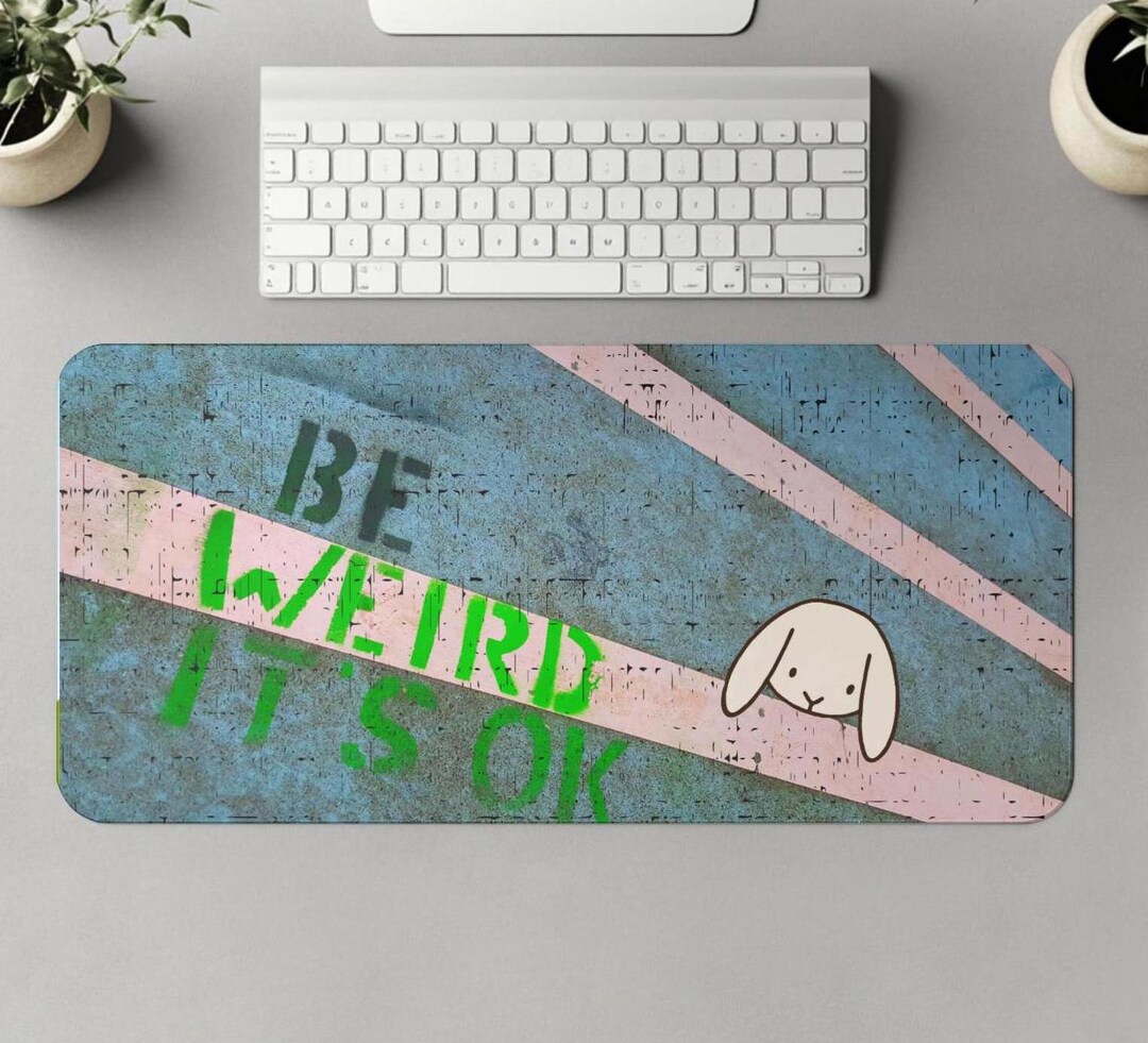 Be Weird It's OK Desk Mat, 12 X 22 Desk Pad Office Decor, Dorm Room ...