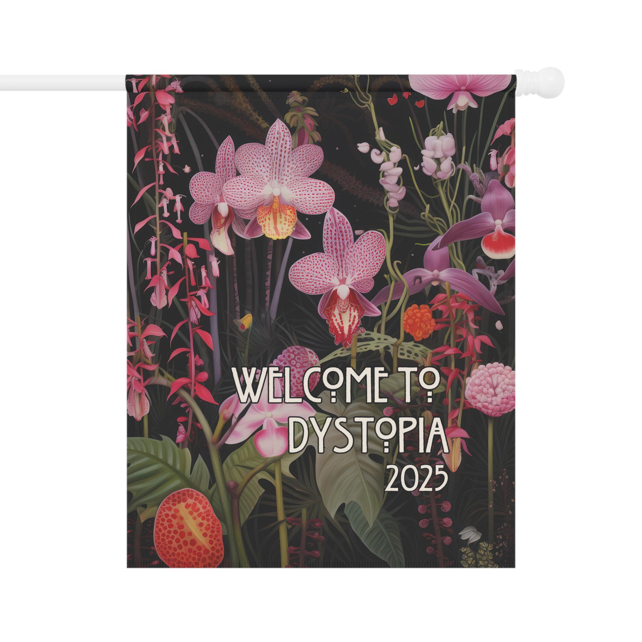 Welcome to Dystopia Anti Maga Garden House Banner Orchids Floral Anti ...