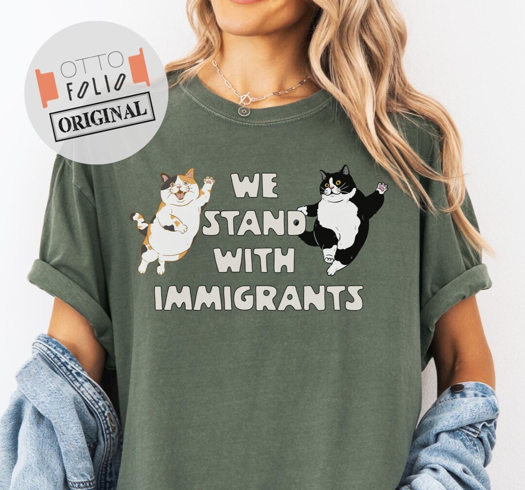 Funny Cats Anti ICE Immigrant Rights Comfort Colors T Shirt, Anti Trump ...