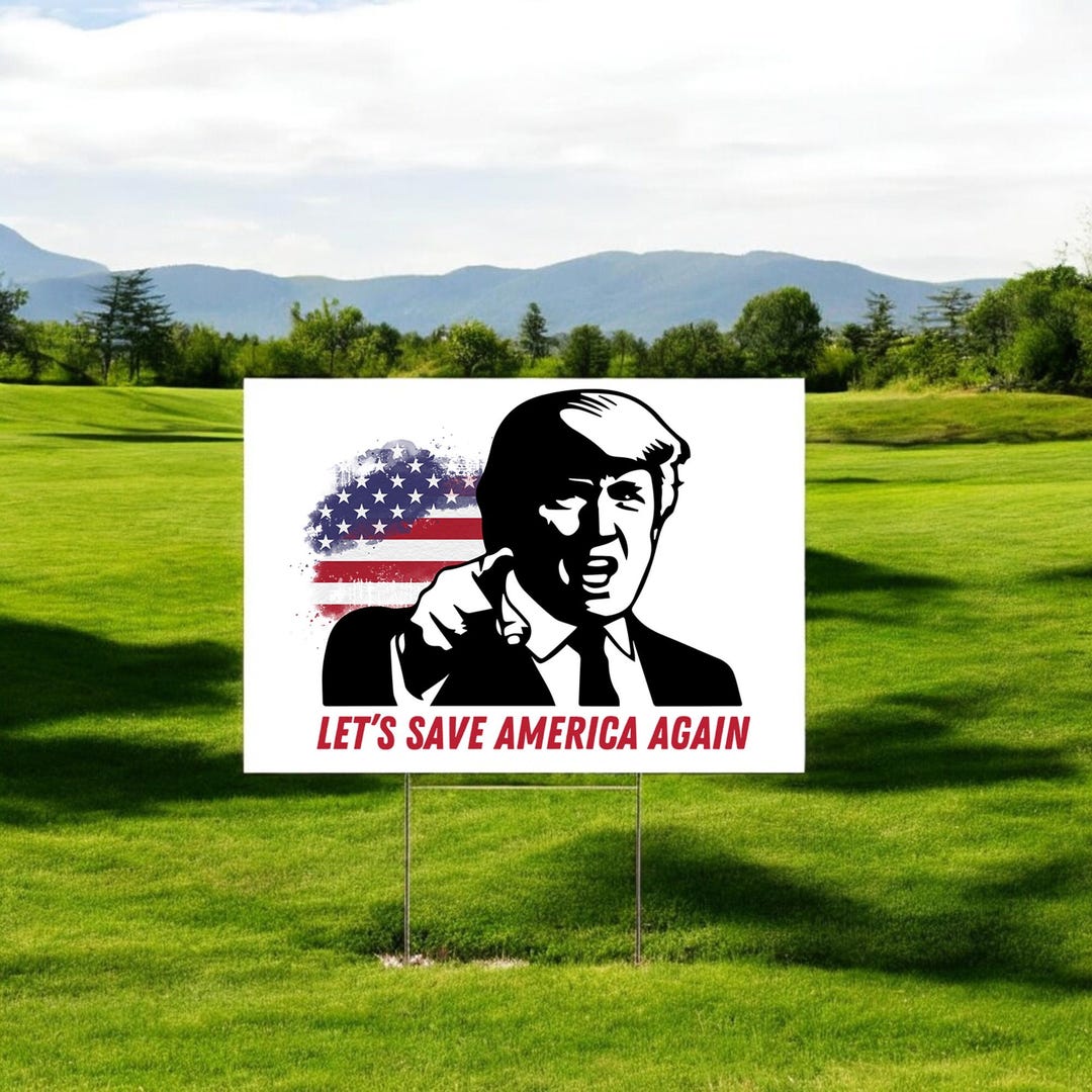 Let's Save America Again Yard Sign, MAGA Signs, Save America Signs ...