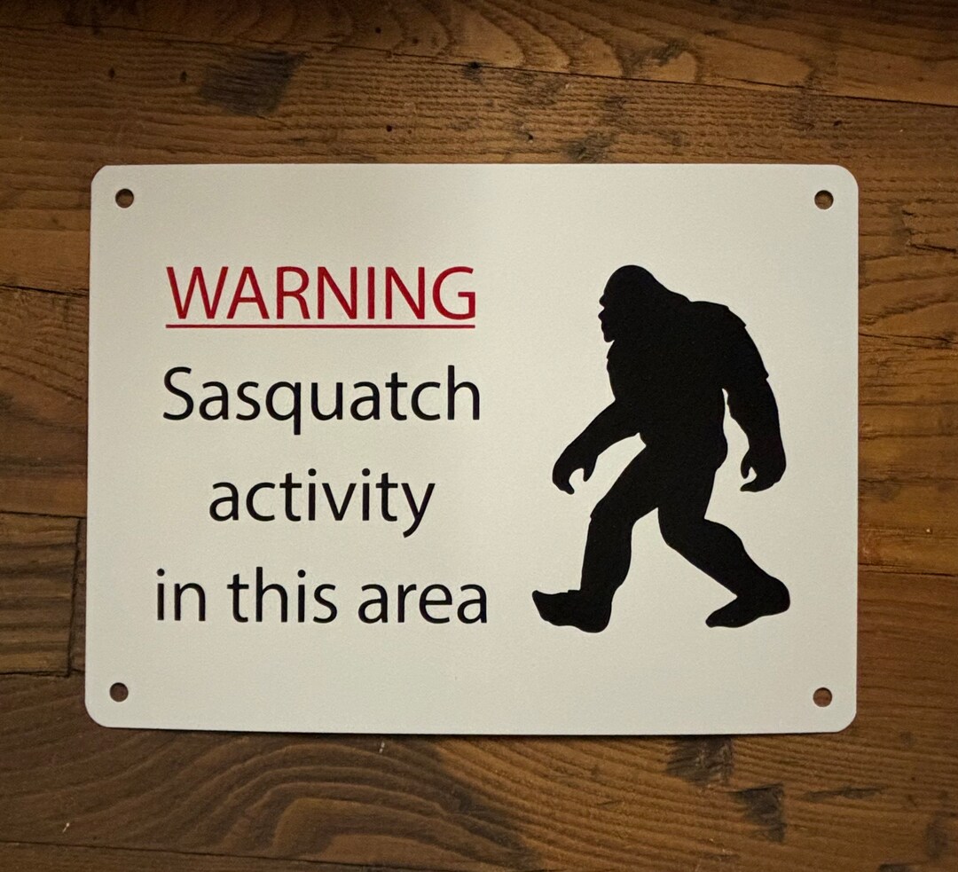 Warning Sasquatch Activity Metal Sign - Handmade in USA - Etsy