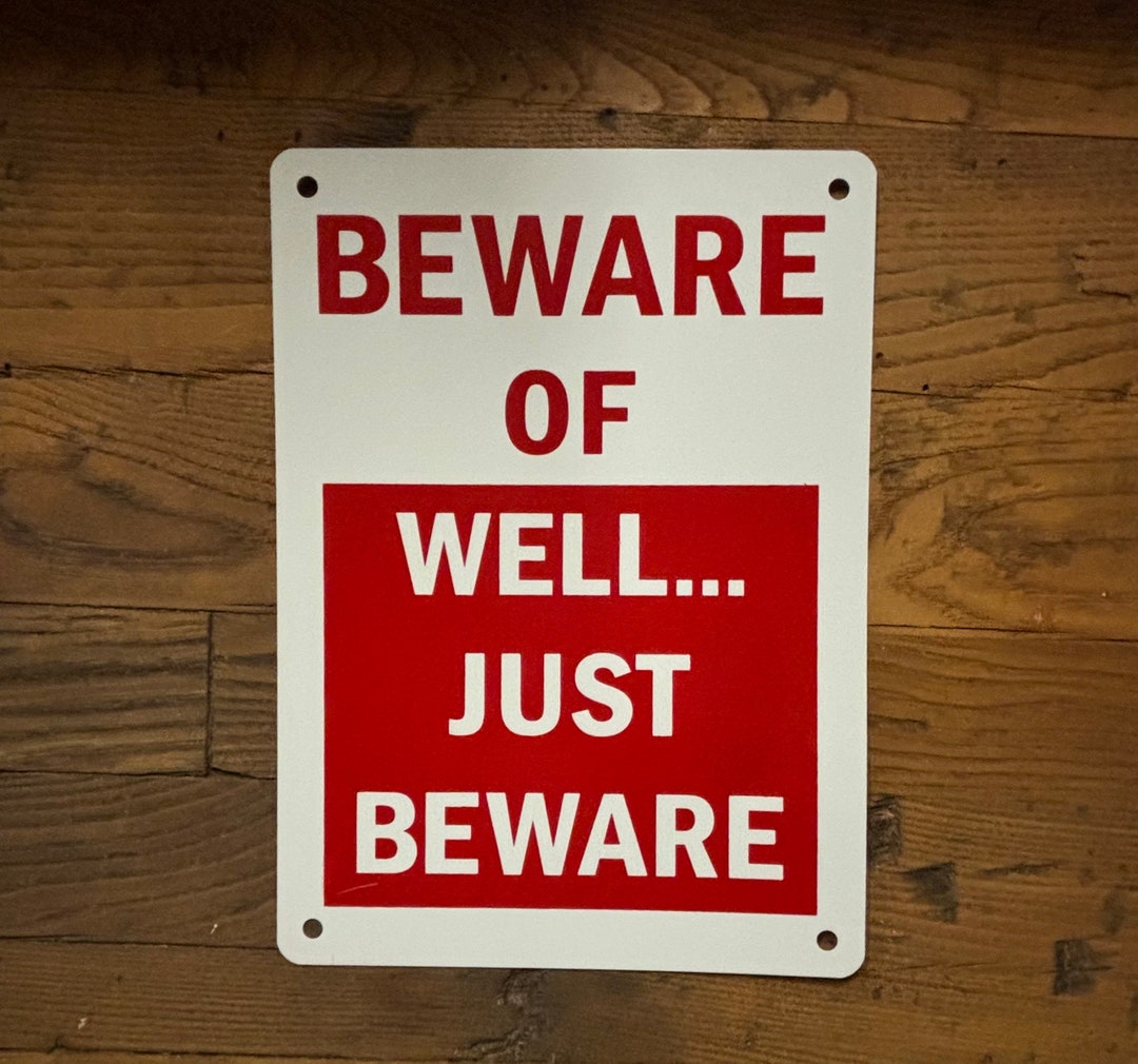 Beware Of...well Just Beware Humorous Metal Sign. Durable Sign Safe for ...