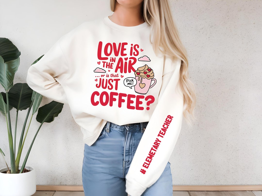 Valentine's Day Elementary Teacher Sweatshirt, Teaching Valentines ...