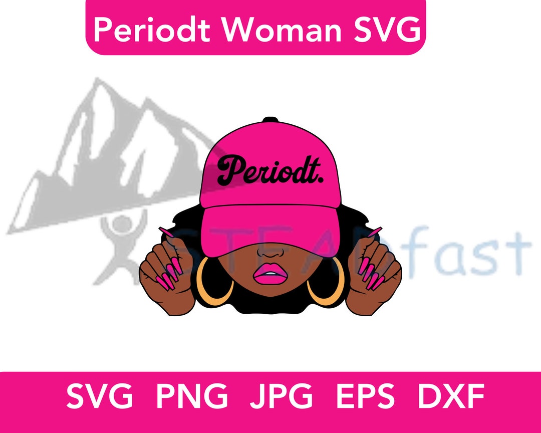 Periodt Woman Cap Svg Black Woman Png Afro Woman Png Black Girl