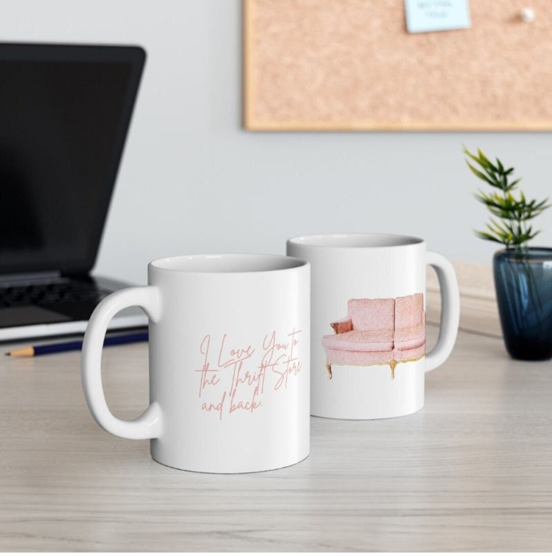 I Love You to the Thrift Store and Back Mug | Funny Coffee Mug | Pretty ...
