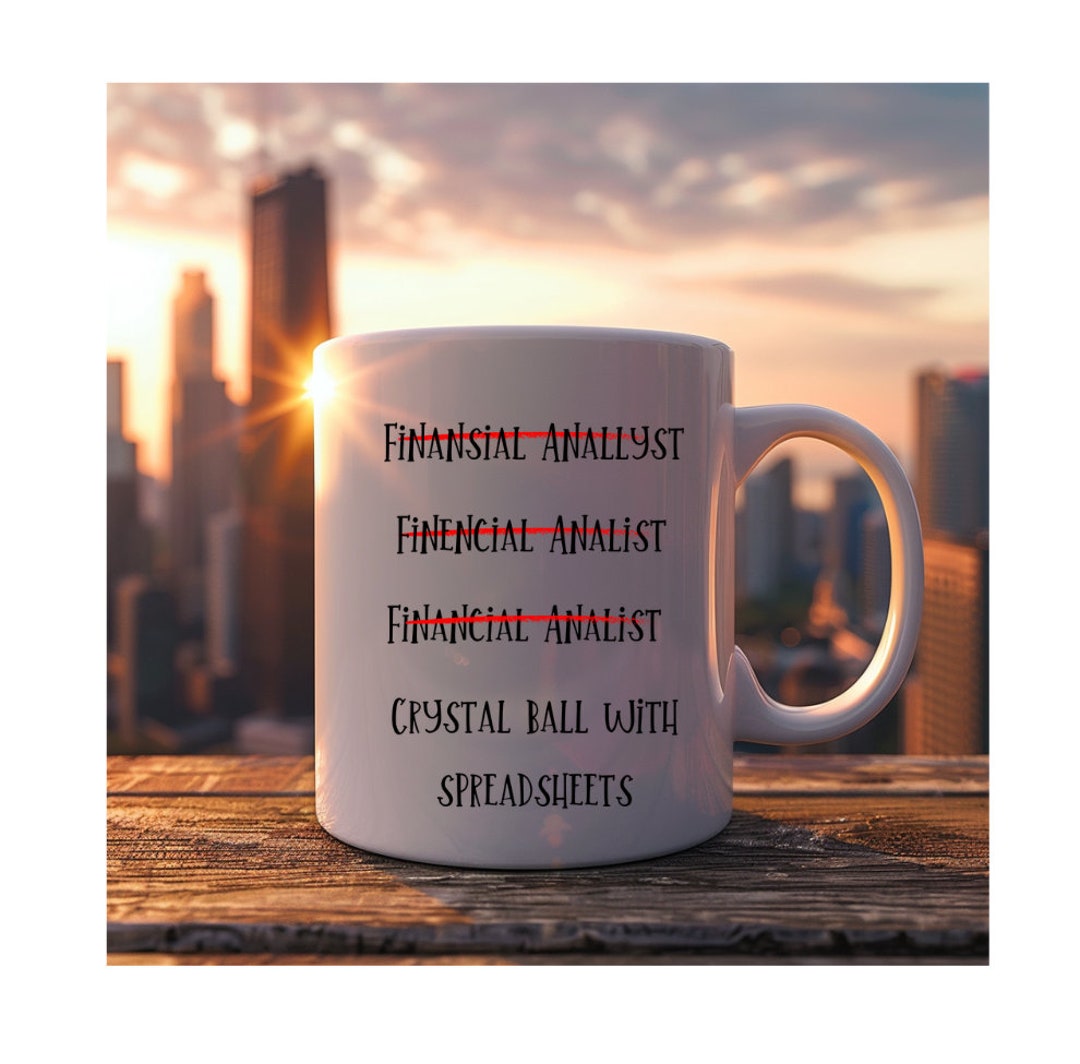Financial Analyst Hilarious Mugs for Every Quirky Career Novelty Gift ...