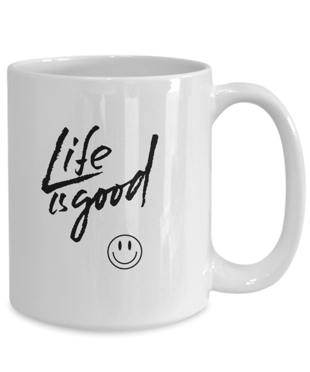 Life is Good With Smiley Face 11 or 15 Oz White Ceramic Mug With Black ...