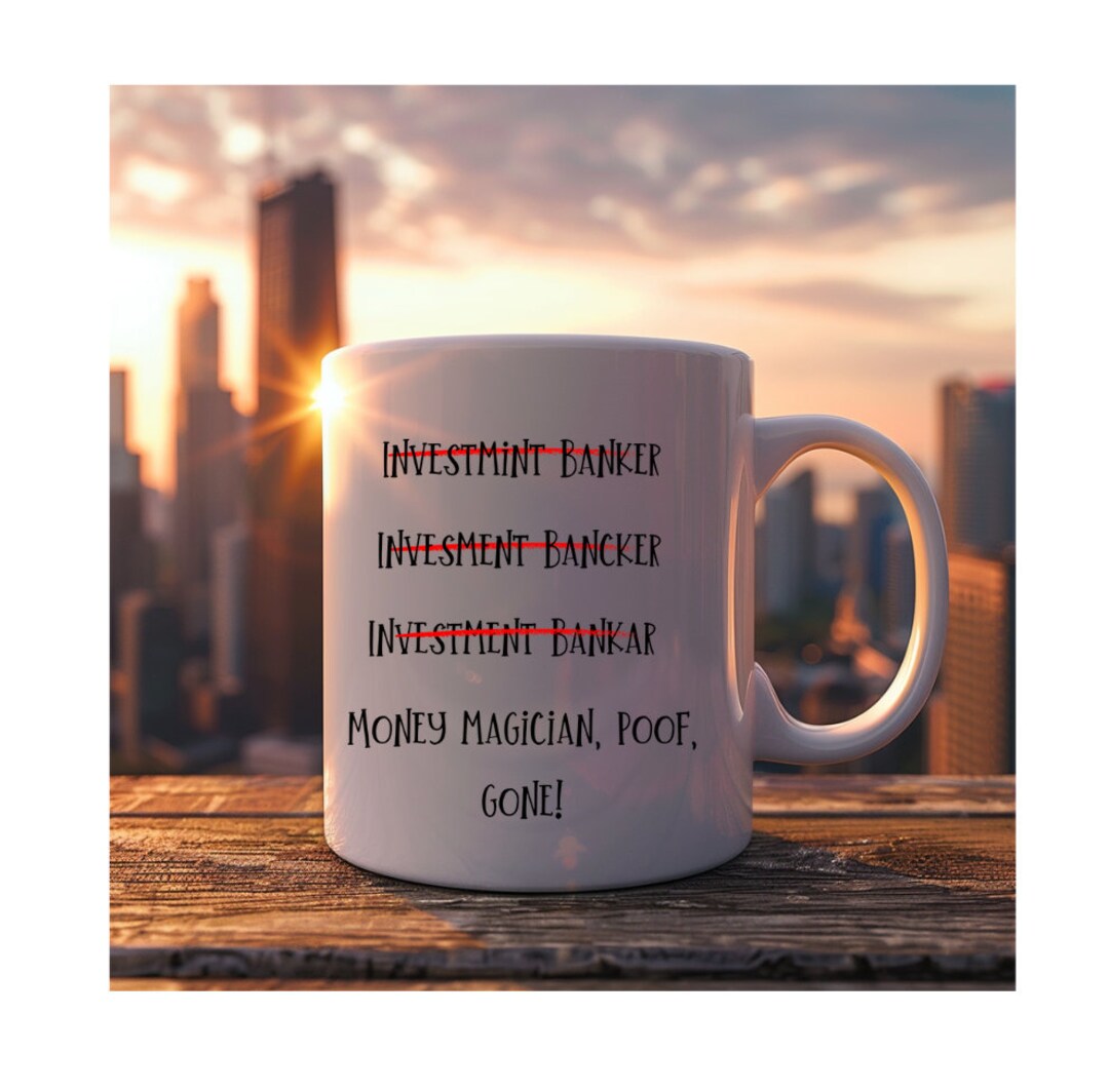 Investment Banker Hilarious Mugs for Every Quirky Career Novelty Gift ...