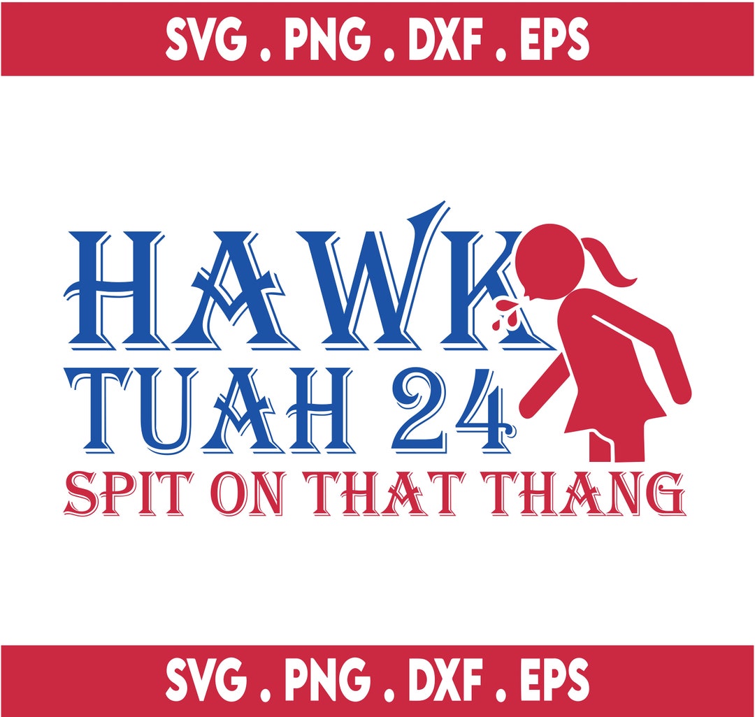 Hawk Tuah Spit on That Thang SVG, Hawk Tuah Girl, Hawk Tuah 24 Meme ...