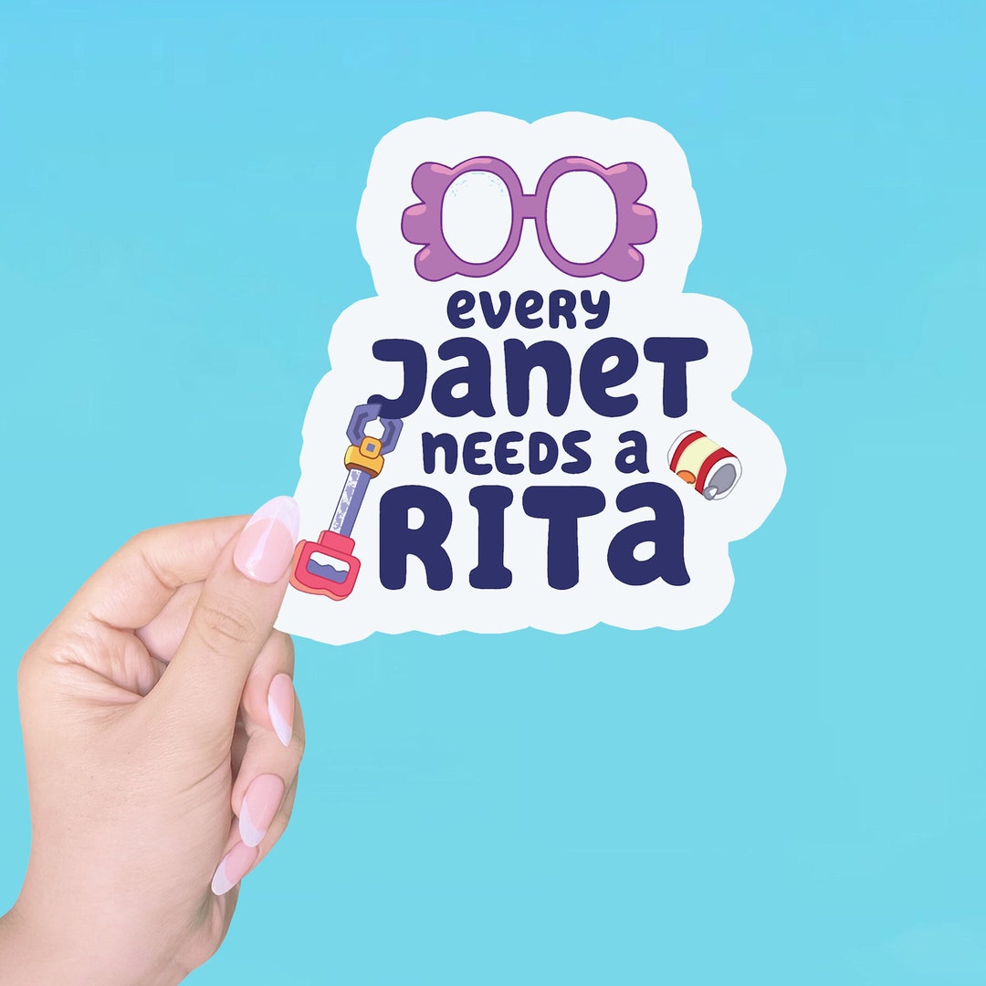 Every Janet Needs a Rita Sticker Sticker Bluey Vinyl Stickers - Etsy