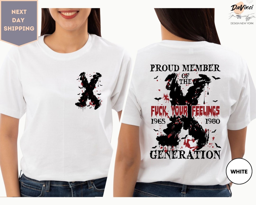 Proud Member Fck Your Feelings Generation Shirt, 4th of July Shirt, Gen ...