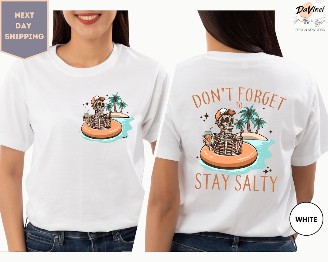Stay Salty Shirt, Salty Funny Skeleton T-shirt, Beach Tee, Summer Shirt ...