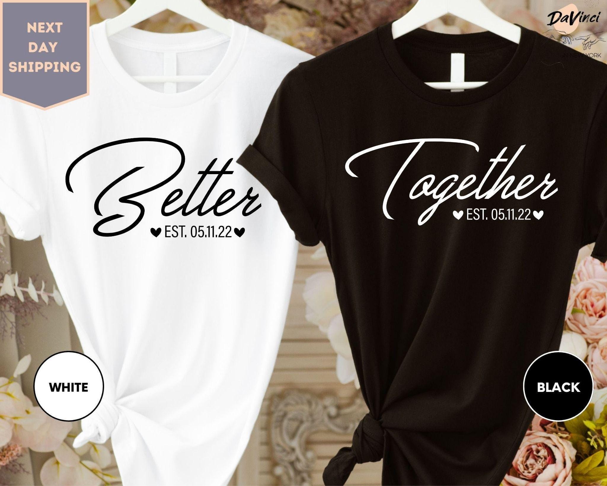 Matching Couple Shirts, Better Together Shirt, Personalized Couple ...