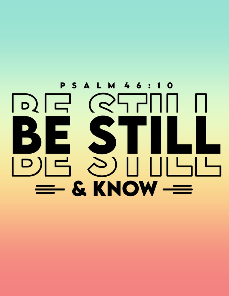 Be Still and Know - Psalm 46:10 - Ai, Png, Dxf, Eps, Svg Files - Etsy