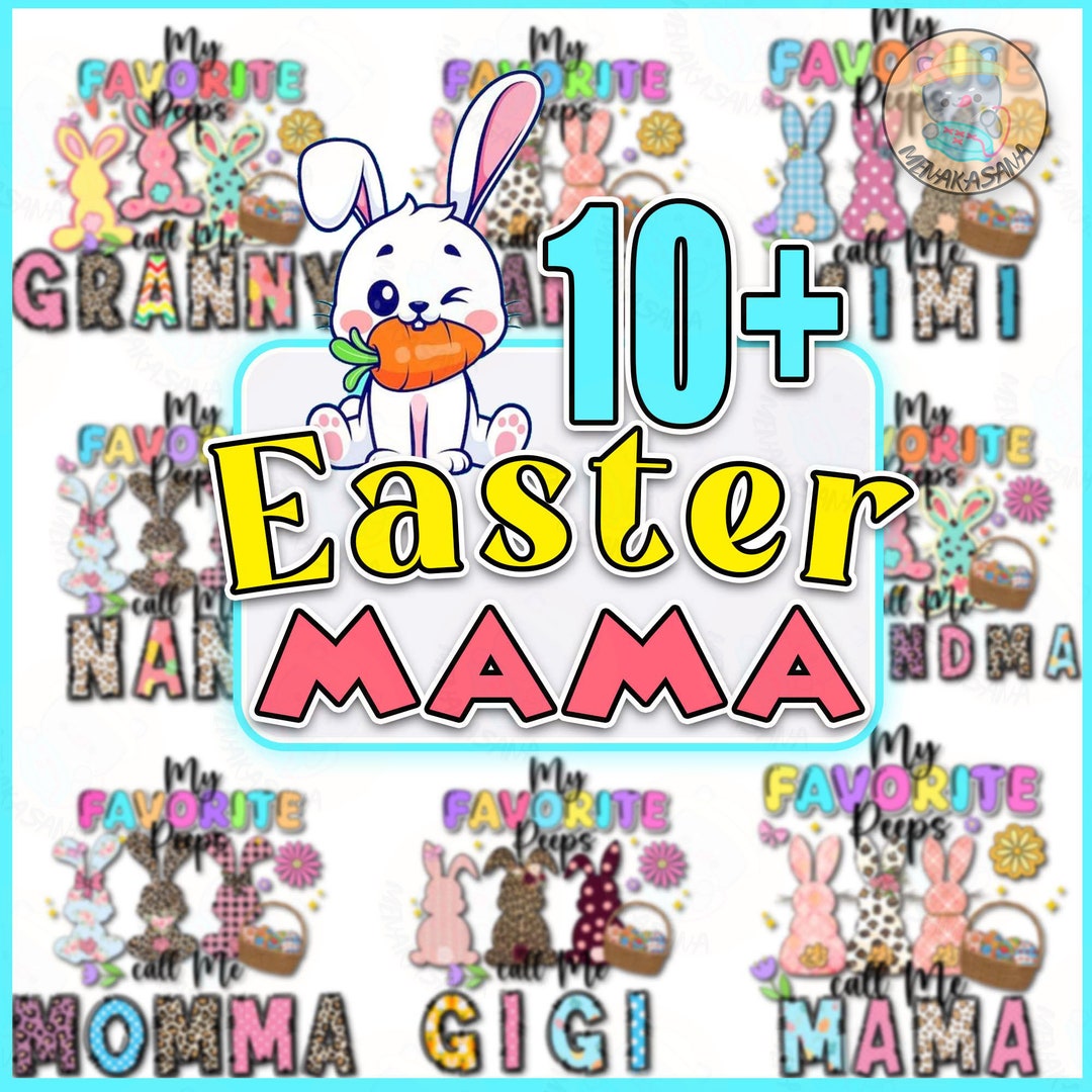 10 Custom Easter Mama's/nana/mimi/grandma Peeps PNG Bundle, Custom ...