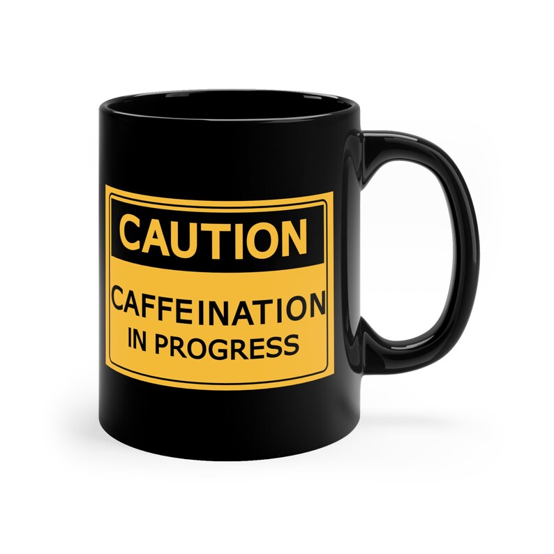 Caution Sign Mug Funny Caution Sign Mug Caffeination in Progress Mug ...